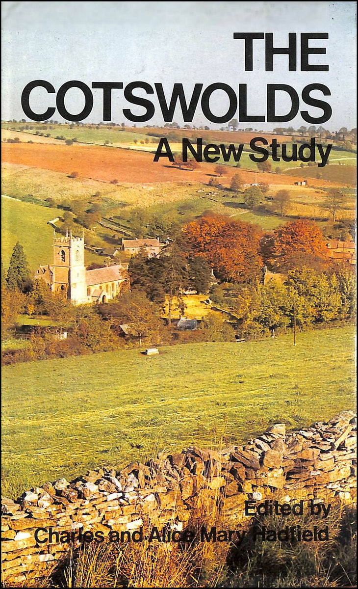 The Cotswolds: A New Study Charles Hadfield; Alice Mary Hadfield and J ...