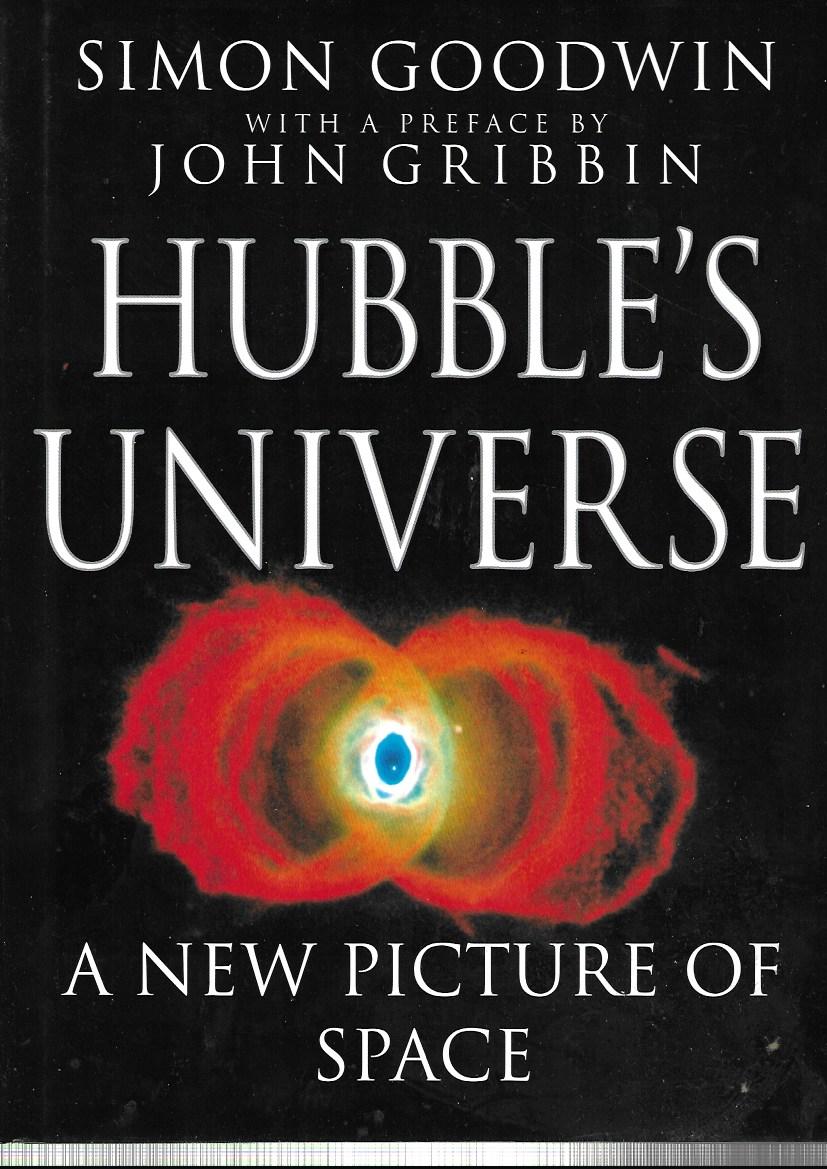 Hubble's Universe: A New Picture of Space - Hardcover - Goodwin, Mr Si ...