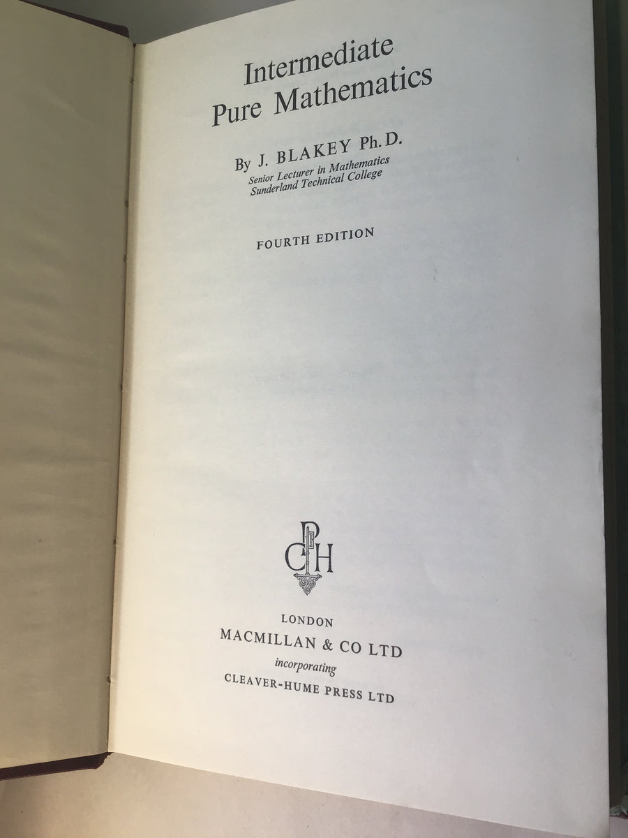 Intermediate pure mathematics fourth addition J Blakey hardcover 1966 ...